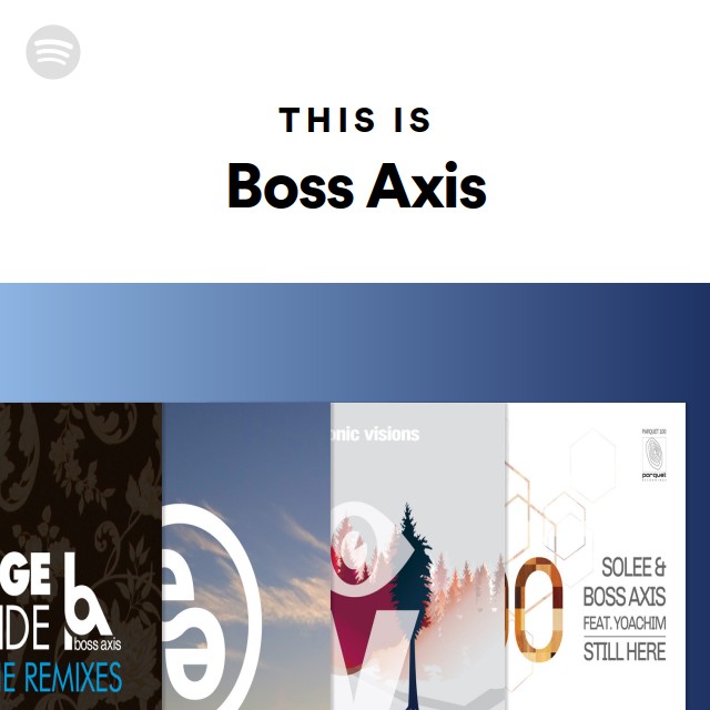 This Is Boss Axis - playlist by Spotify | Spotify