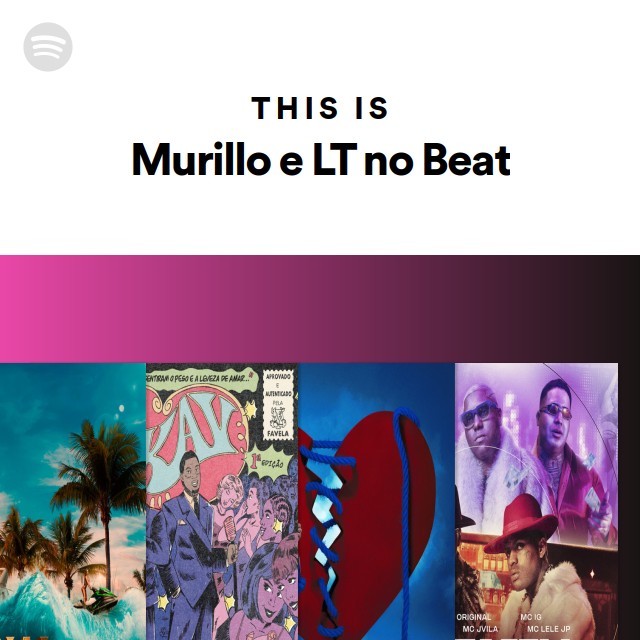 This Is Murillo e LT no Beat - playlist by Spotify | Spotify