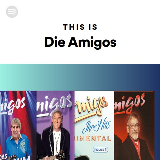 This Is Die Amigos - playlist by Spotify | Spotify
