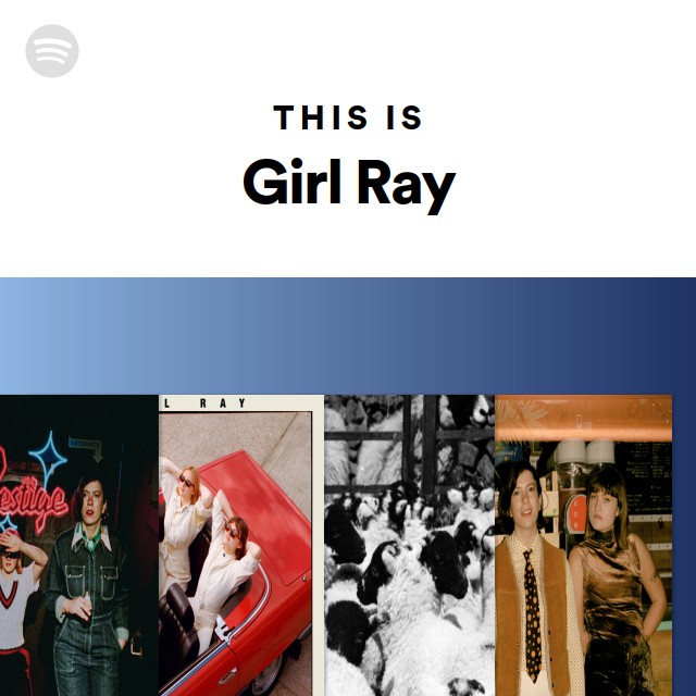 This Is Girl Ray - playlist by Spotify | Spotify