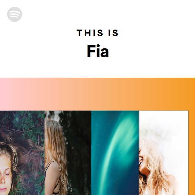 This Is Fia - playlist by Spotify | Spotify