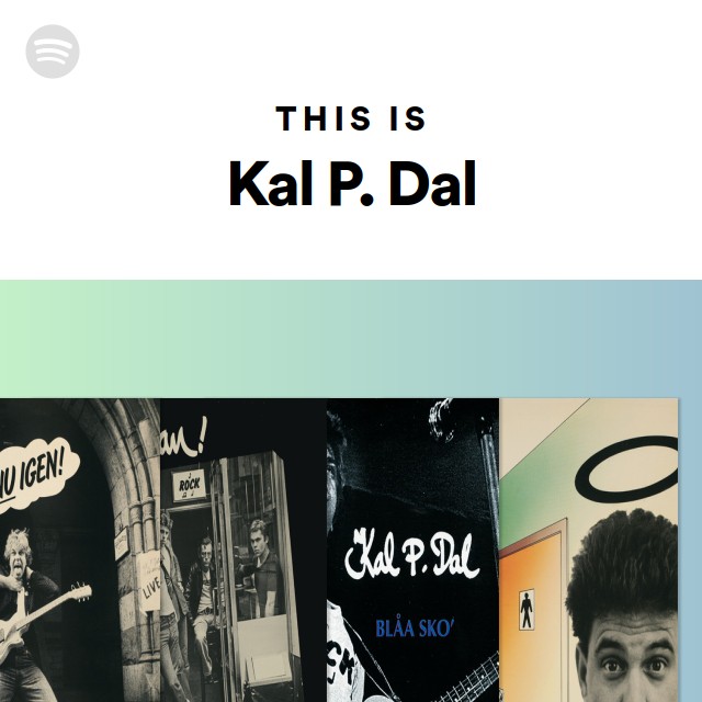 This Is Kal P. Dal - playlist by Spotify | Spotify