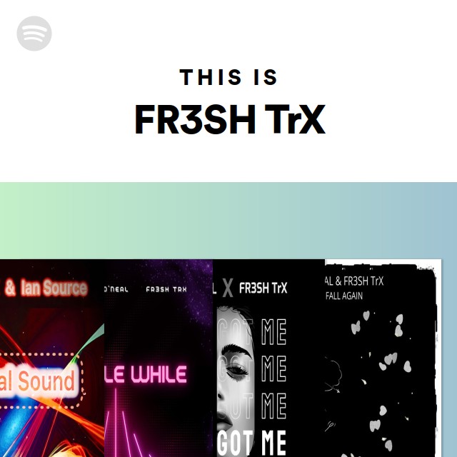 This Is FR3SH TrX | Spotify Playlist