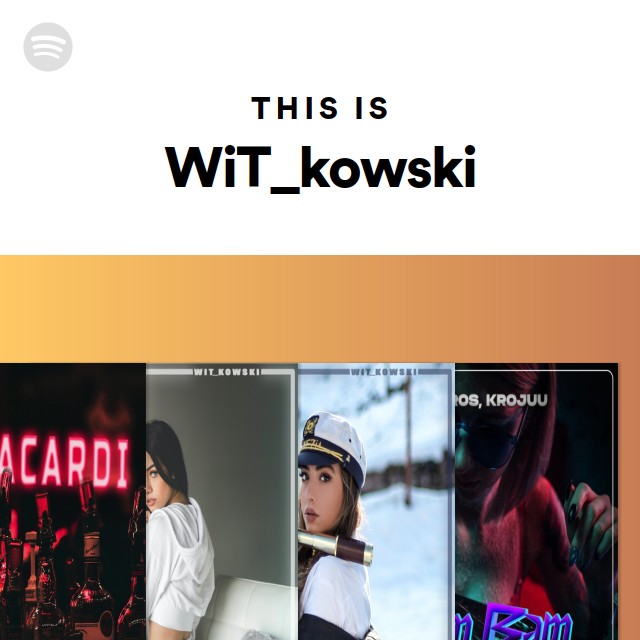 This Is WiT_kowski - playlist by Spotify | Spotify