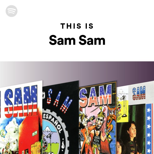 This Is Sam Sam - playlist by Spotify | Spotify