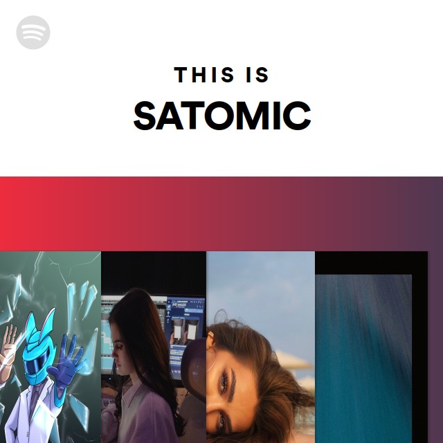 This Is SATOMIC - playlist by Spotify | Spotify