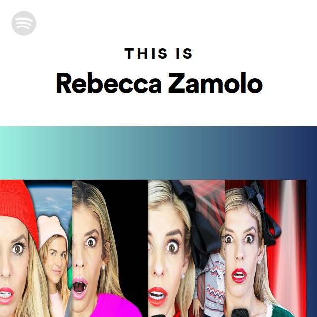 This Is Rebecca Zamolo - playlist by Spotify | Spotify