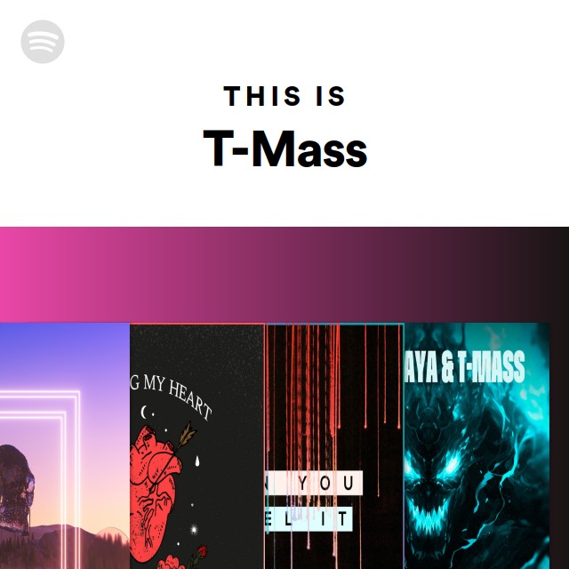 This Is T-Mass - playlist by Spotify | Spotify