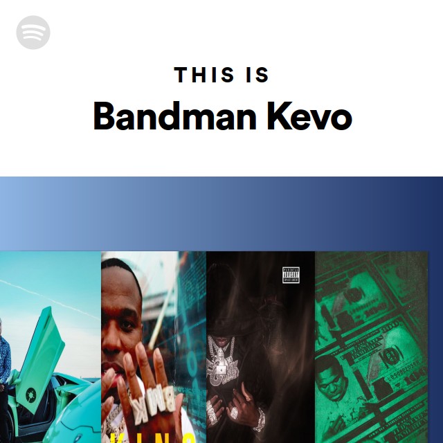 This Is Bandman Kevo - playlist by Spotify | Spotify