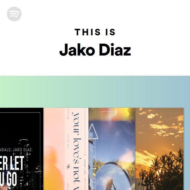This Is Jako Diaz - playlist by Spotify | Spotify