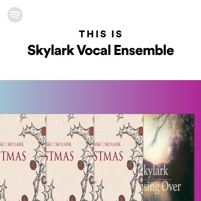 This Is Skylark Vocal Ensemble - playlist by Spotify | Spotify