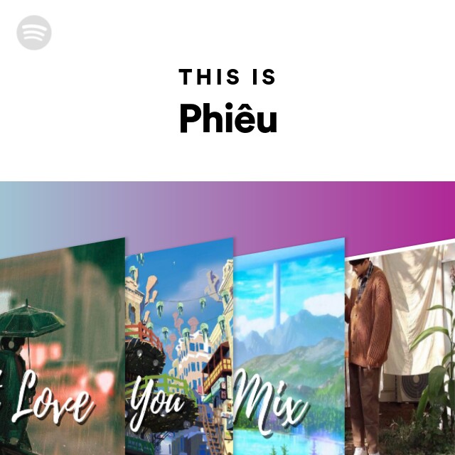 This Is Phiêu - playlist by Spotify | Spotify