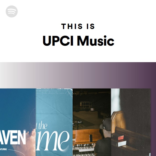 This Is UPCI Music | Spotify Playlist