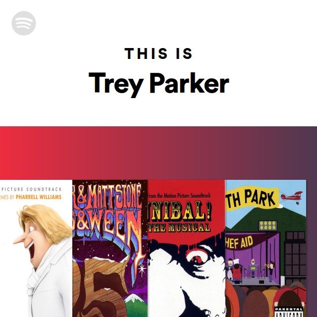 This Is Trey Parker - playlist by Spotify | Spotify