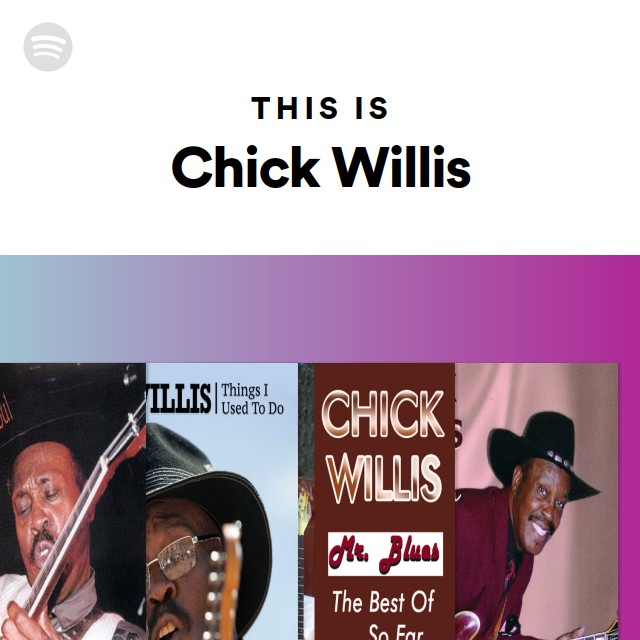 This Is Chick Willis | Spotify Playlist