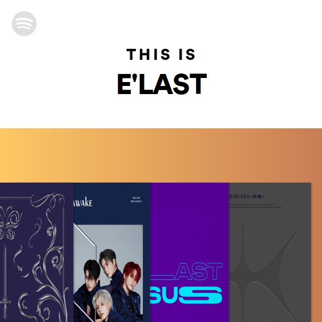 This Is E'LAST - playlist by Spotify | Spotify
