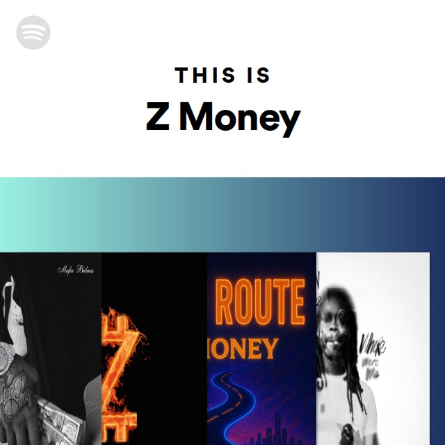 This Is Z Money - playlist by Spotify | Spotify