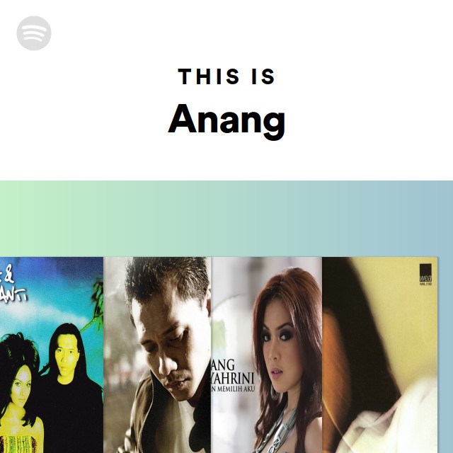 This Is Anang - playlist by Spotify | Spotify