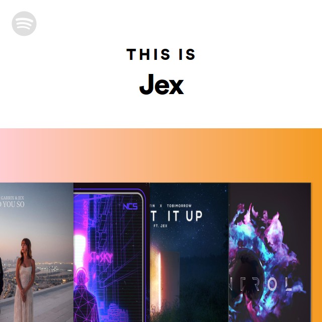 This Is Jex - playlist by Spotify | Spotify