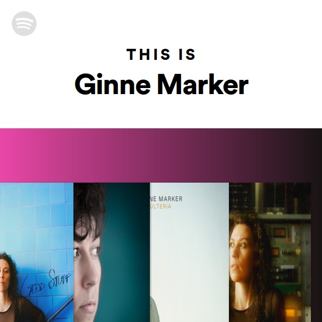This Is Ginne Marker - playlist by Spotify | Spotify