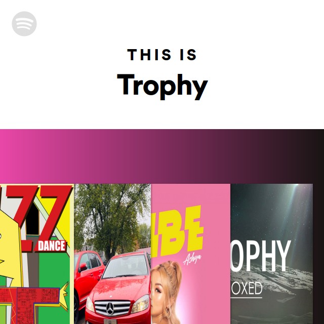 This Is Trophy - playlist by Spotify | Spotify