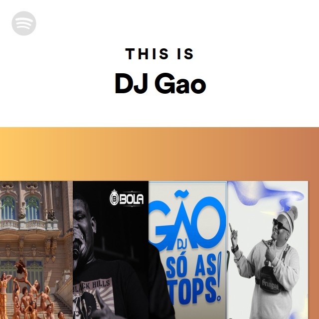 This Is DJ Gao - playlist by Spotify | Spotify
