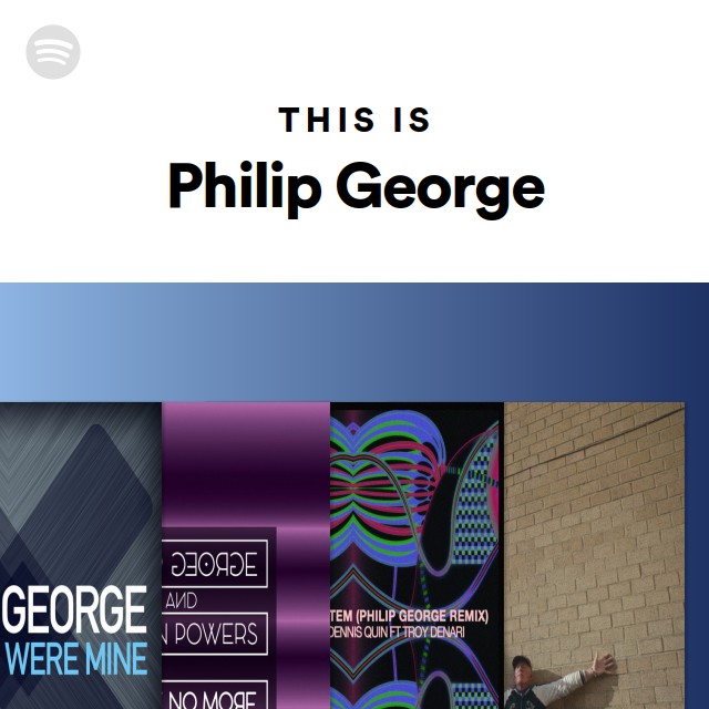 This Is Philip George - playlist by Spotify | Spotify