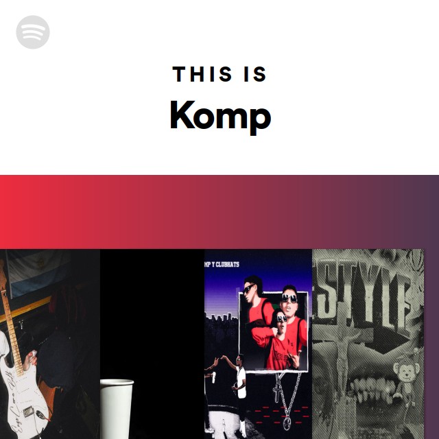 This Is Komp - playlist by Spotify | Spotify