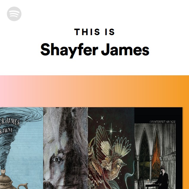 This Is Shayfer James - playlist by Spotify | Spotify