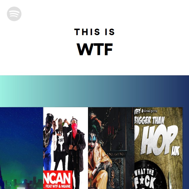 This Is WTF | Spotify Playlist