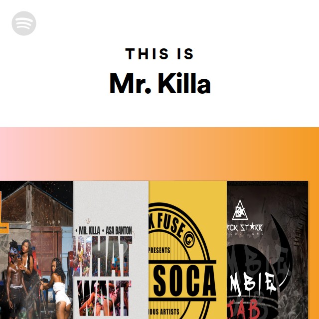 This Is Mr. Killa - playlist by Spotify | Spotify
