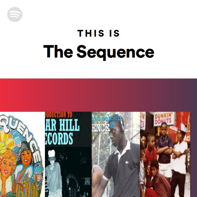 This Is The Sequence | Spotify Playlist