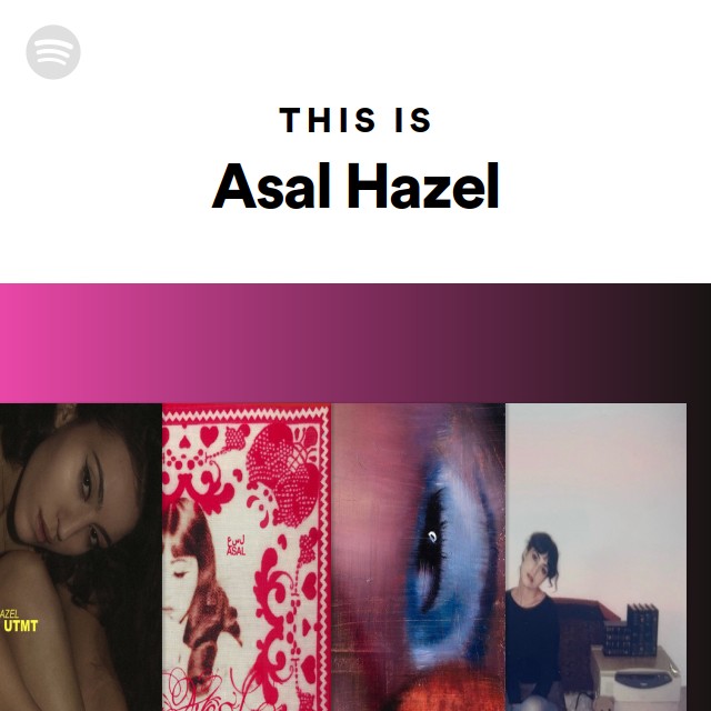 This Is Asal Hazel | Spotify Playlist