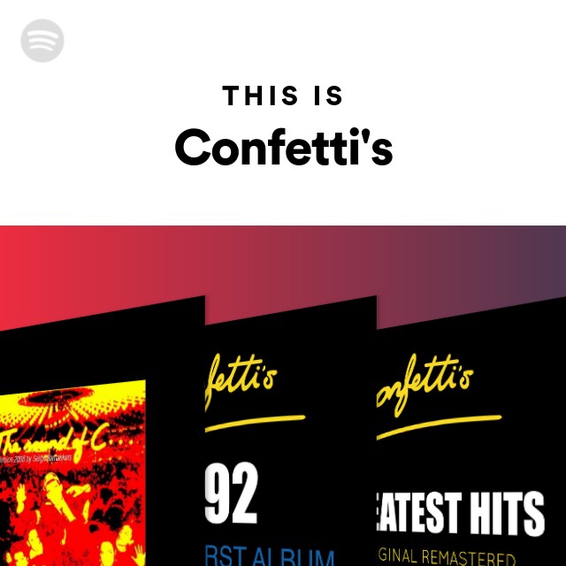 This Is Confetti's - playlist by Spotify | Spotify