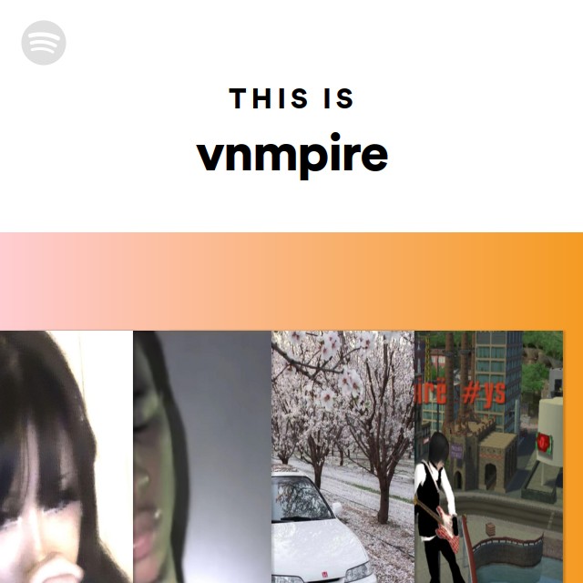 This Is vnmpire - playlist by Spotify | Spotify
