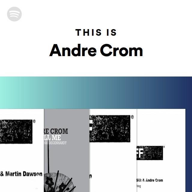 This Is Andre Crom - playlist by Spotify | Spotify