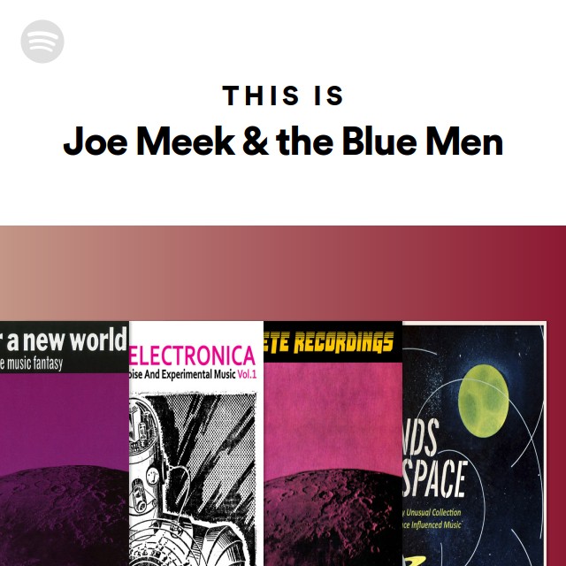 This Is Joe Meek & the Blue Men - playlist by Spotify | Spotify