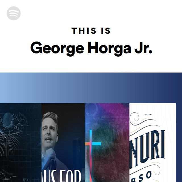 This Is George Horga Jr. | Spotify Playlist