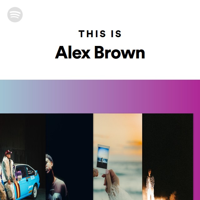 This Is Alex Brown - playlist by Spotify | Spotify