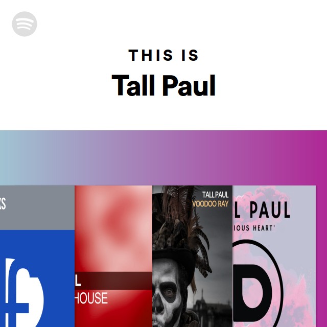 This Is Tall Paul - playlist by Spotify | Spotify
