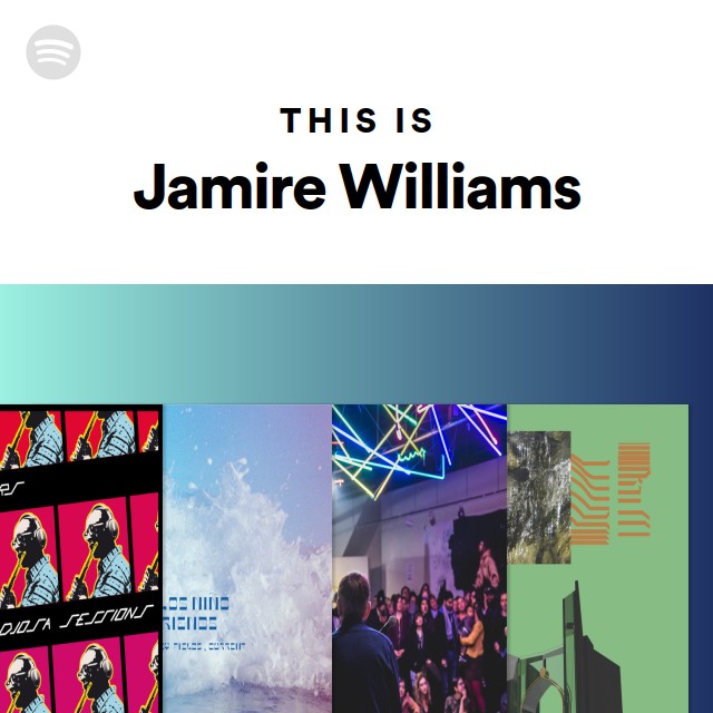 This Is Jamire Williams - playlist by Spotify | Spotify