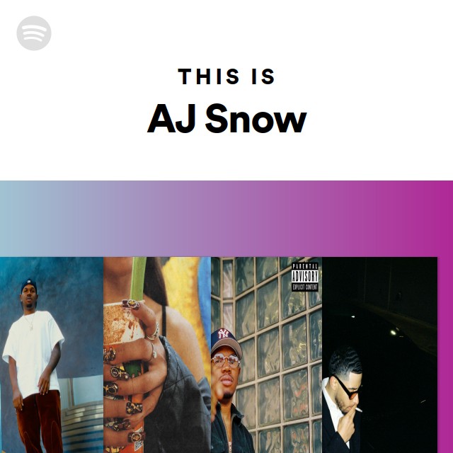 This Is AJ Snow | Spotify Playlist
