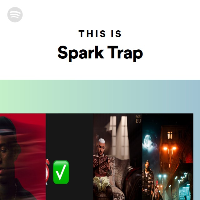 This Is Spark Trap - playlist by Spotify | Spotify