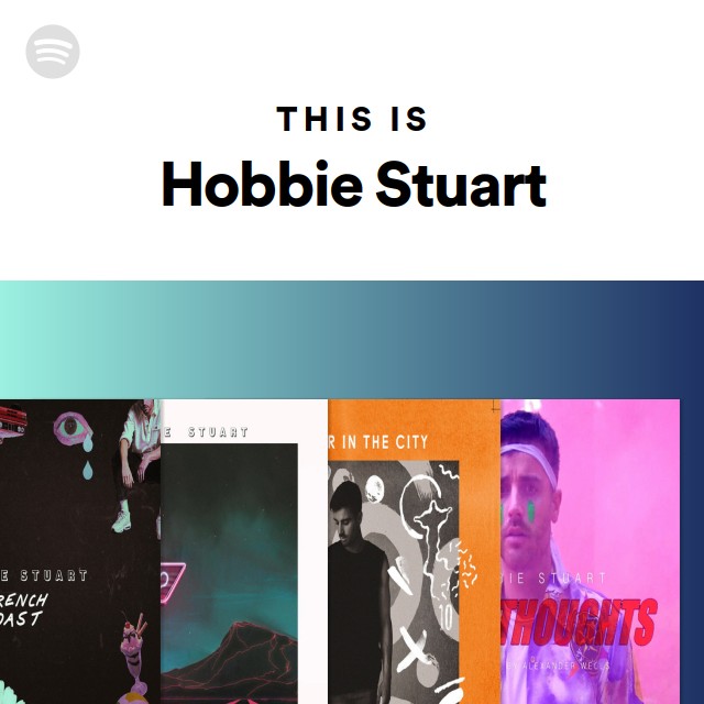 This Is Hobbie Stuart - playlist by Spotify | Spotify