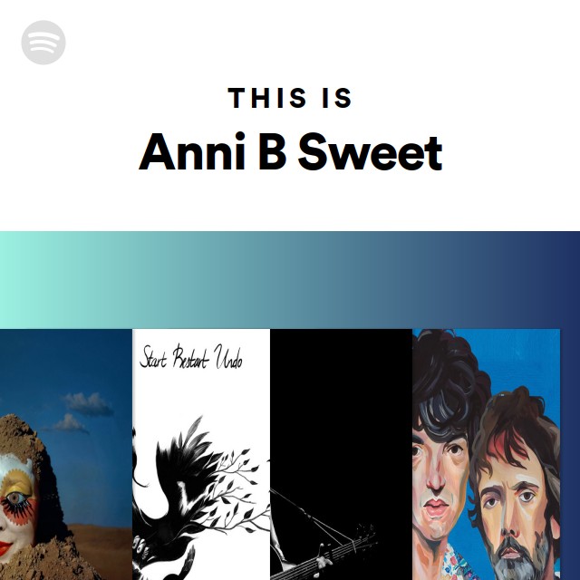 This Is Anni B Sweet - playlist by Spotify | Spotify