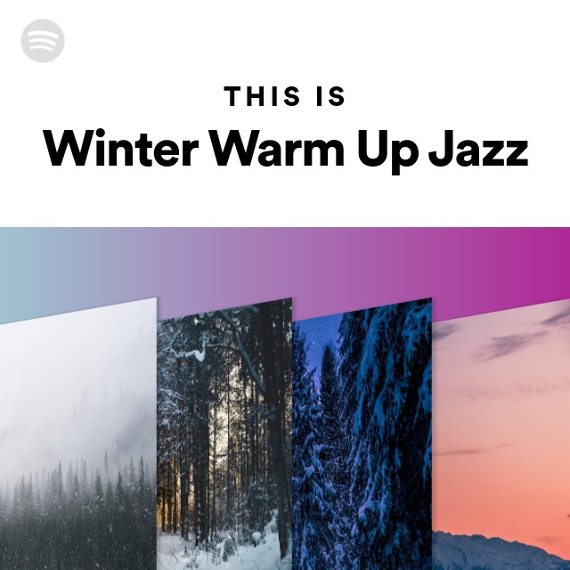 This Is Winter Warm Up Jazz - playlist by Spotify | Spotify