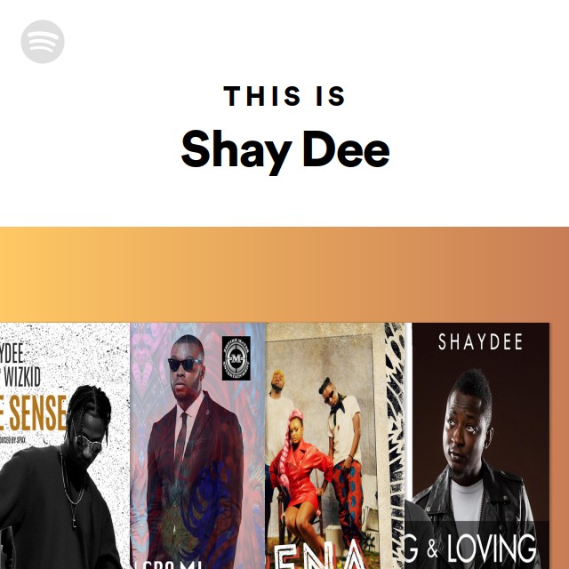 This Is Shay Dee - playlist by Spotify | Spotify