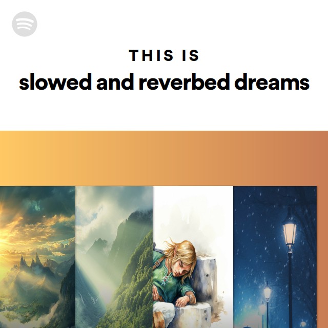 This Is slowed and reverbed dreams - playlist by Spotify | Spotify