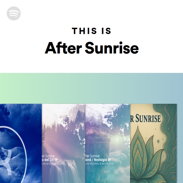 This Is After Sunrise - playlist by Spotify | Spotify