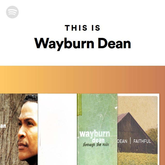 This Is Wayburn Dean | Spotify Playlist